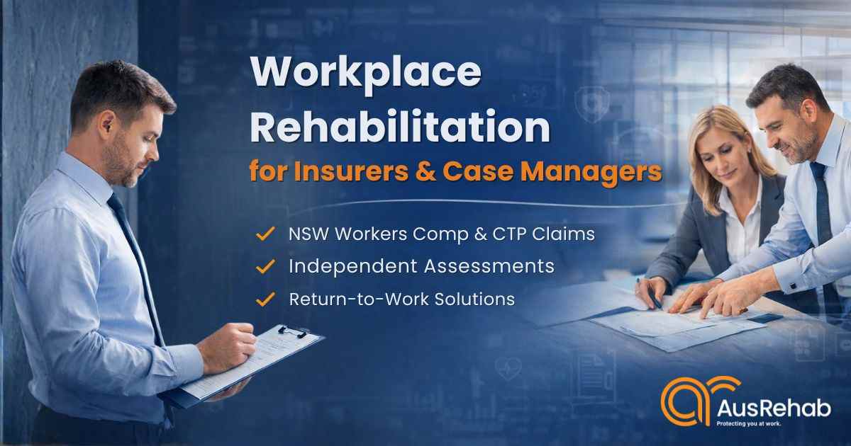 Workplace Rehabilitation for Insurers & Case Managers | NSW | AusRehab